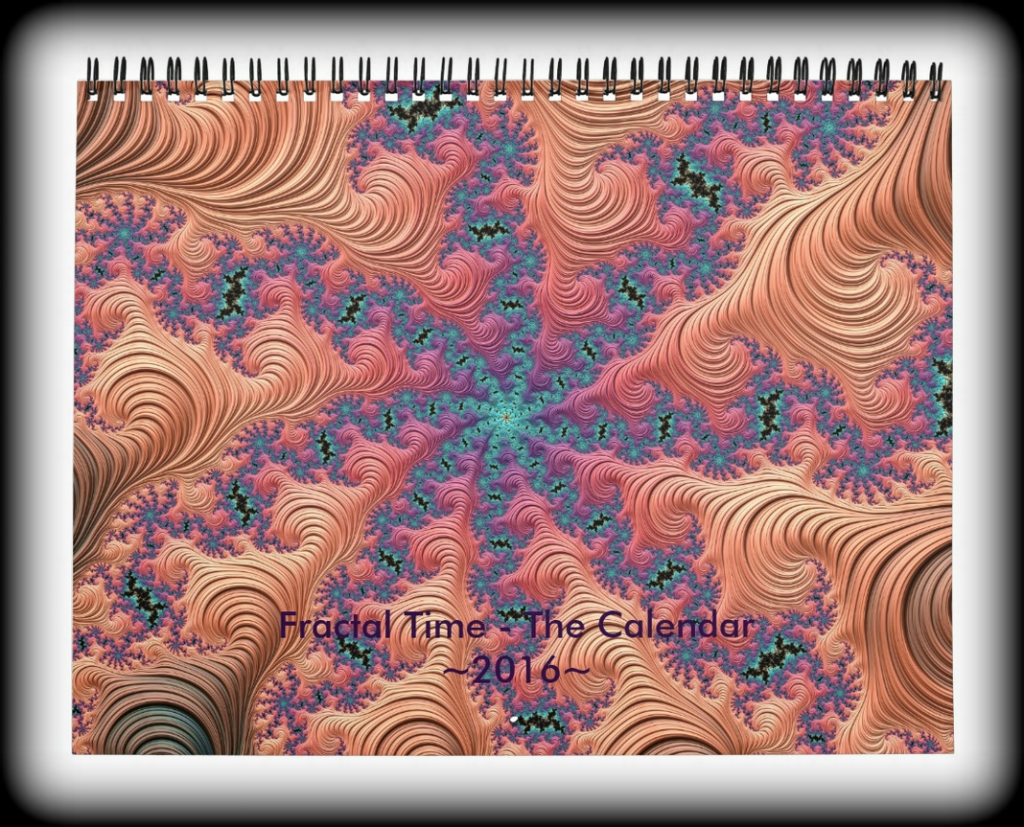 Fractal Time - The Calendar - Fractals Everywhere